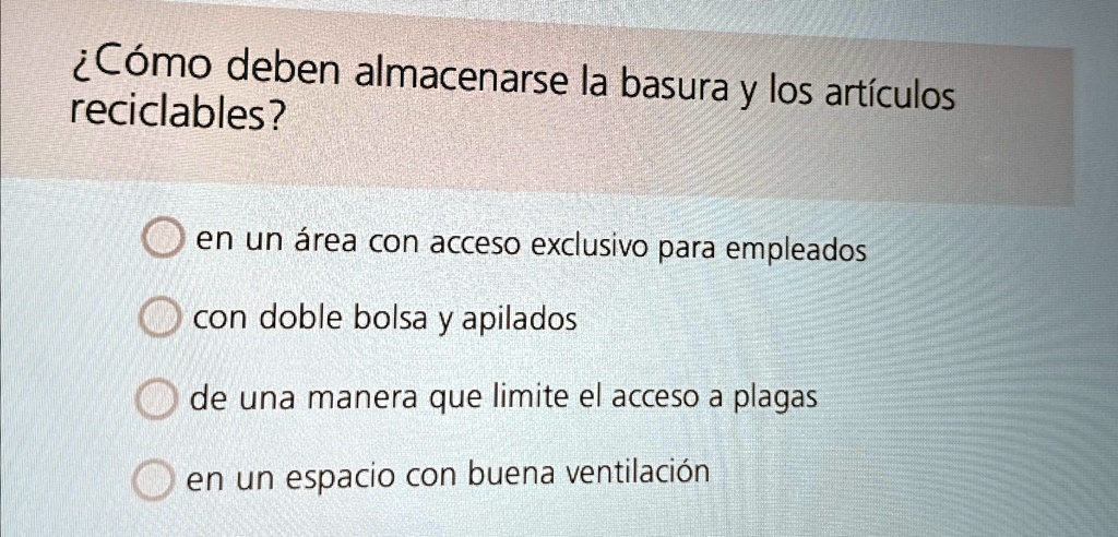 como deben almacenarse la basura y los articulos reciclables en un area ...
