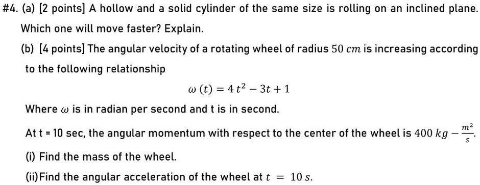 SOLVED: #4. (a) [2 points] hollow and a solid cylinder of the same size ...