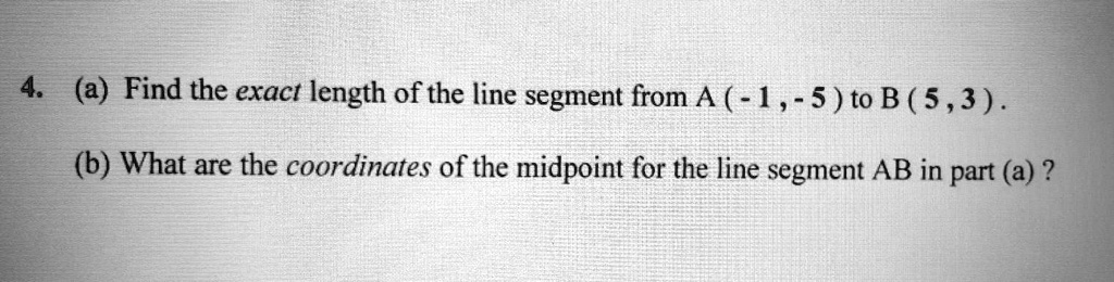 SOLVED: (a) Find the exact length of the line segment from A (- 1,-5 ...