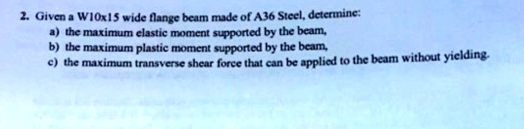 SOLVED: a the maximum elastic moment supported by the beam b the ...