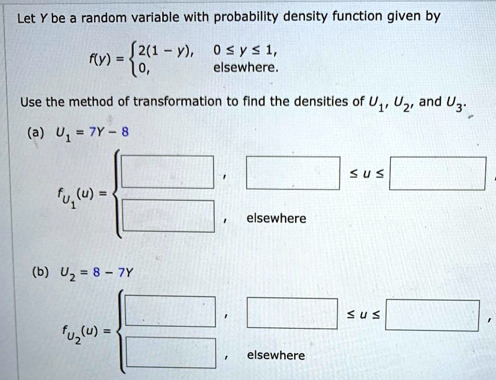 SOLVED: Let Y be a random variable with a probability density function given by f(y) = 2(1-y), 0