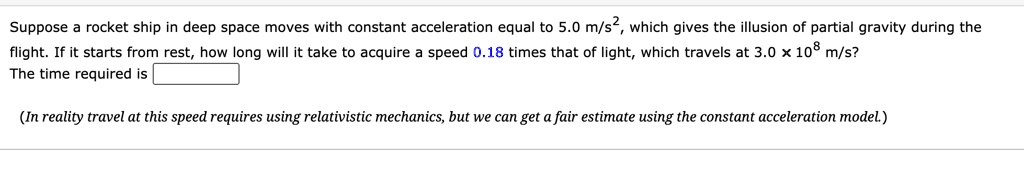 SOLVED: Suppose rocket ship in deep space moves with constant ...