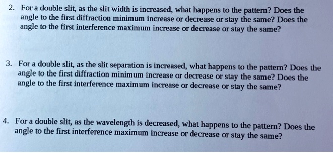 SOLVED: For double slit; as the slit width is increased, what happens ...