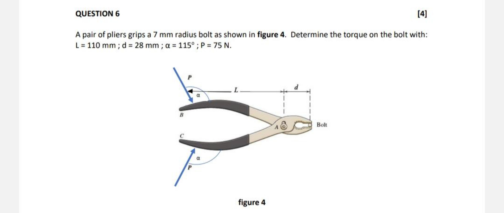 QUESTION 6 [4] A pair of pliers grips a 7 mm radius bolt as shown in ...