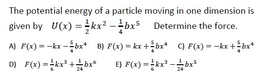 SOLVED: The potential energy of a particle moving in one dimension is given by U(x) kx2 #bxs ...