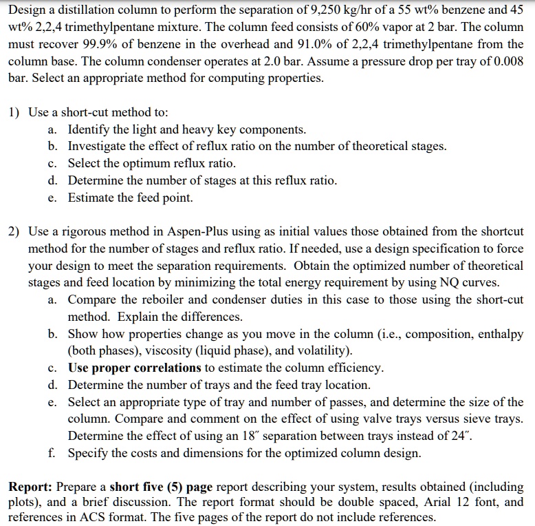 SOLVED: Design a distillation column to perform the separation of 9,250 ...