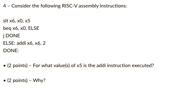 Video Solution Consider The Following Risc V Assembly Instructions Slt X6 X0 5 Beq X6 X0 