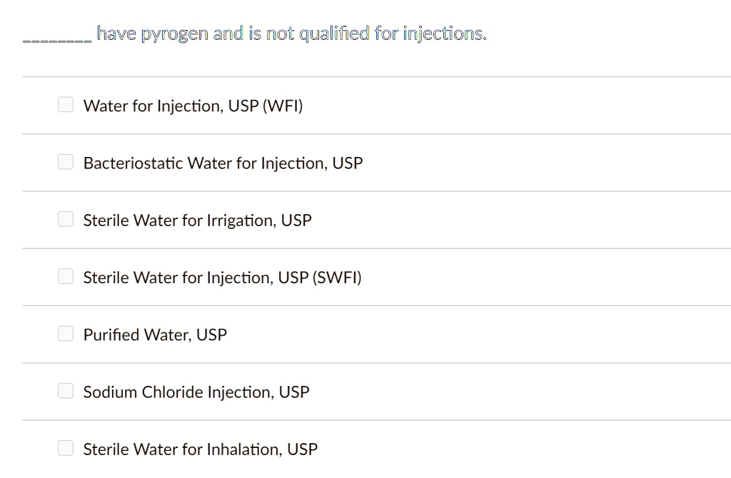 SOLVED: have pyrogen and is not qualified for injections: Water for ...