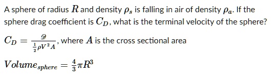 A sphere of radius R and density Ps is falling in air of density Pa. If the sphere drag ...