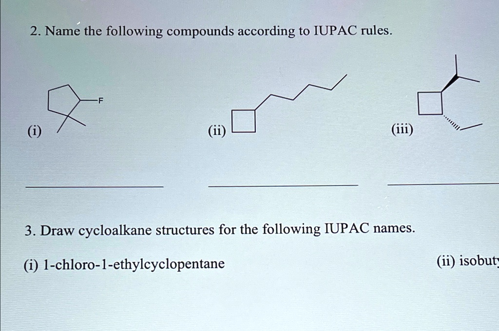 name the following compounds according to iupac rules draw cycloalkane structures for the ...