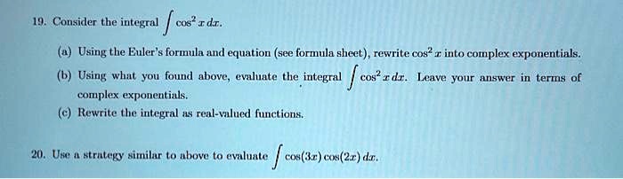 Solved 19 Consider The Integral ∫cosdr A Using Eulers Formula And Equation See Formula