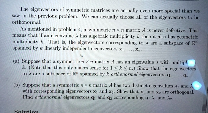 SOLVED: The eigenvectors of symmetric matrices are actually even more ...