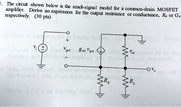 1. The circuit shown below is the small-signal model for a common-drain MOSFET amplifier. Derive ...