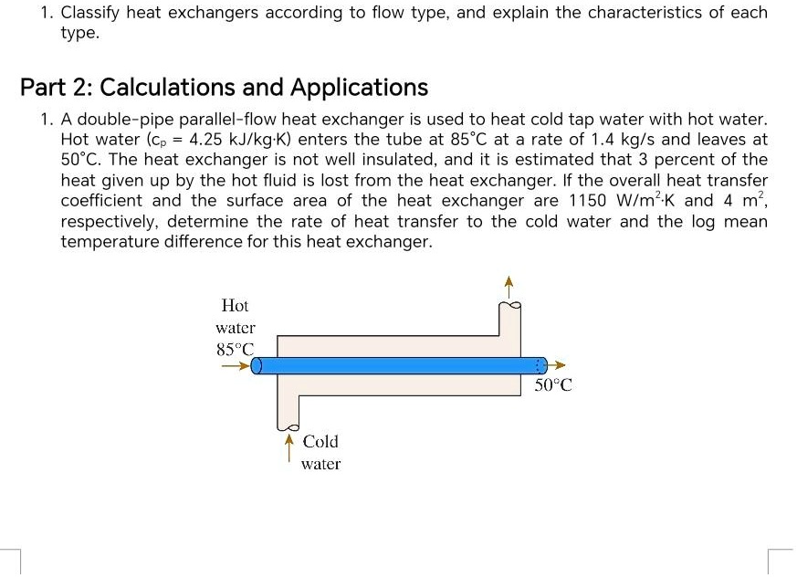 1. Classify heat exchangers according to flow type, and explain the ...