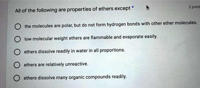 SOLVED:All of the following are properties of ethers except 2 poing the ...
