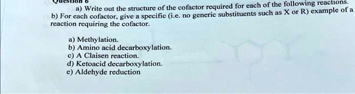 Solved Awrite Out The Structure Of The Cofactor Required For Each Of The Following Reactions