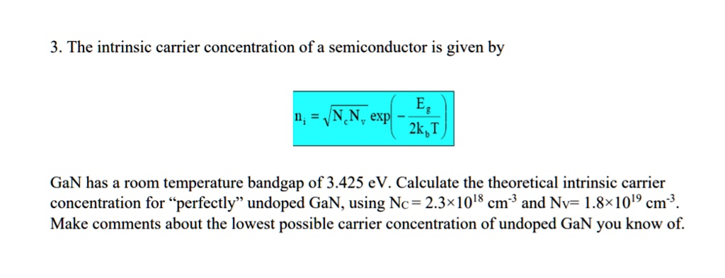 3. The intrinsic carrier concentration of a semiconductor is given by ...