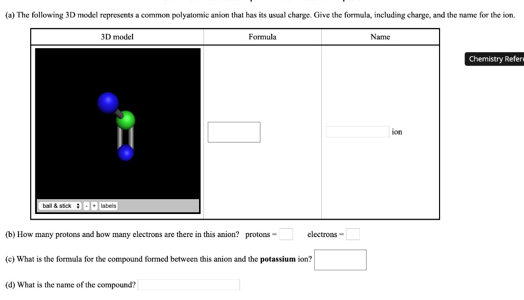 SOLVED: The following 3D model represents common polyatomic anion that ...