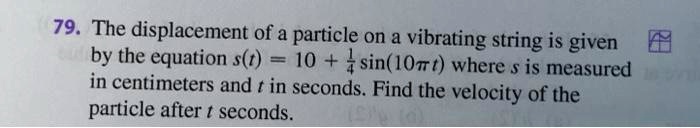 SOLVED:79. The displacement of a particle on a vibrating string is given by the equation s(t) 10 ...