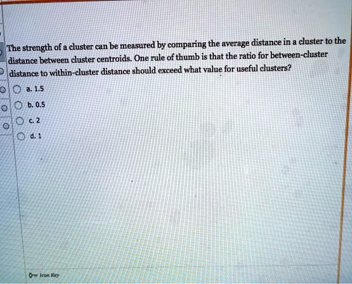 Solved The Strength Of A Cluster Can Be Measured By Comparing The Average Distance In A Cluster 1950