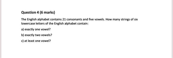 question 6 marks the english alphabet contains 21 consonants and five vowels how many strings of ...