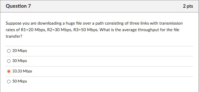question 7 2 pts suppose you are downloading a huge file over a path consisting of three links ...