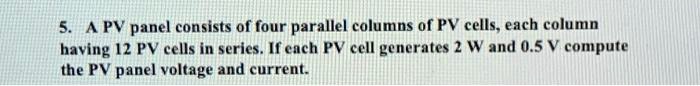 SOLVED: A PV panel consists of four parallel columns of PV cells; each ...