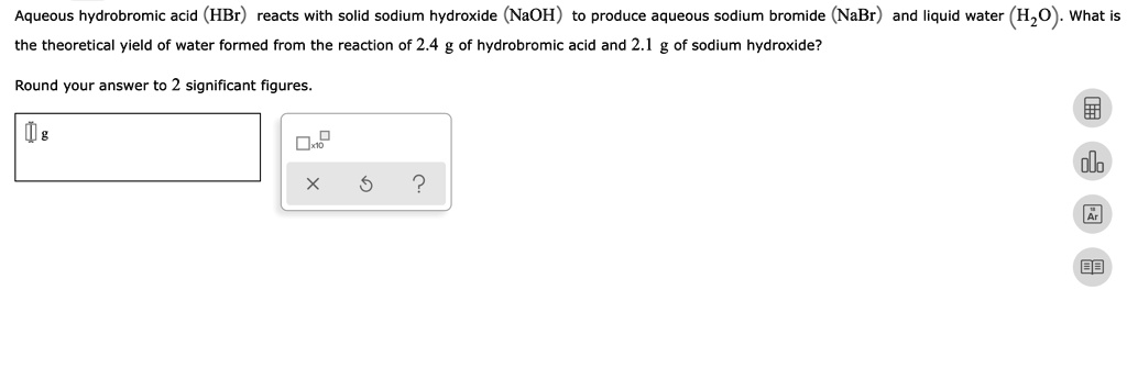 SOLVED: Aqueous hydrobromic acid (HBr ) reacts with solid sodium ...