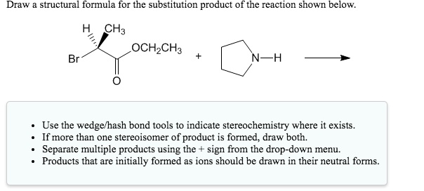 SOLVED: Draw structural formula for the substitution product of the reaction shown below ...
