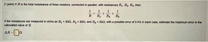 SOLVED: Text: 1 point If R is the total resistance of three resistors ...