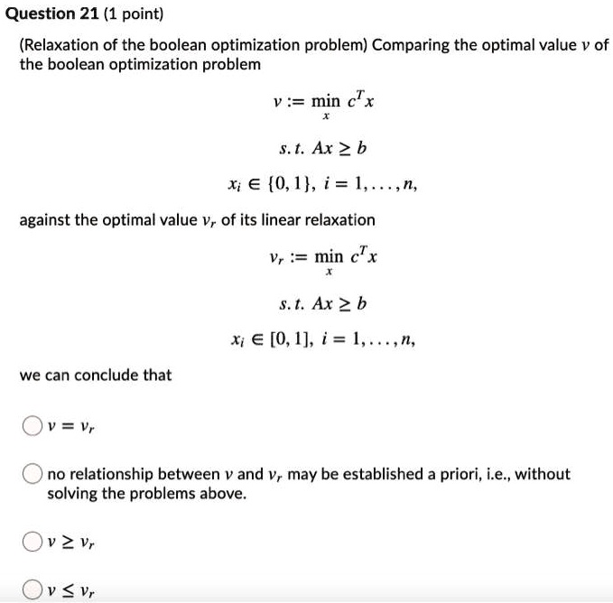 Solved Question 21 1 Point Relaxation Of The Boolean Optimization Problem Comparing The