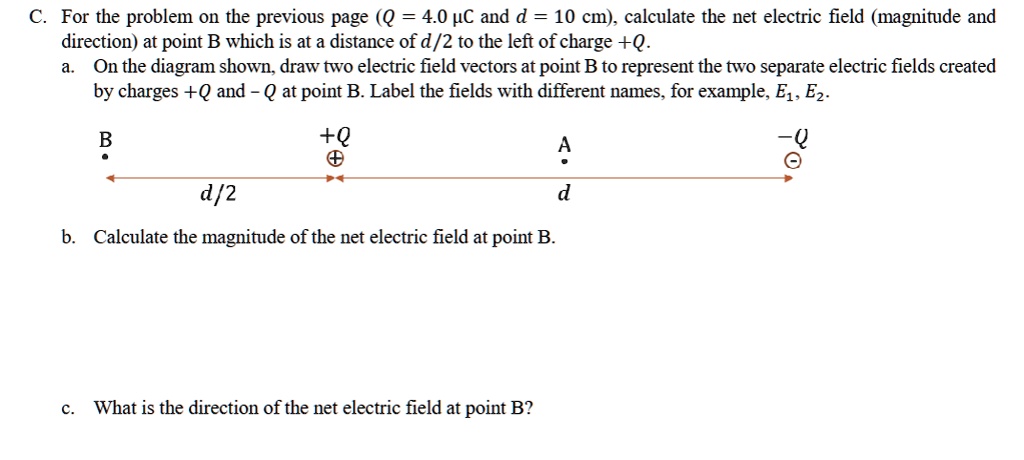 SOLVED: C. For the problem on the previous page and d=10cm ), calculate the net electric field ...