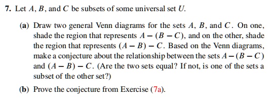 SOLVED: 7. Let A, B; and €C be subsets 0f some universal set U. Draw ...