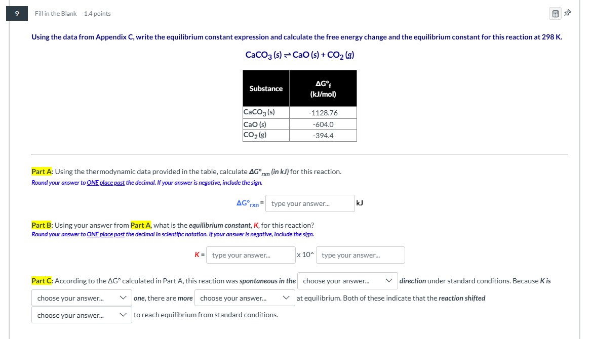 9 Fill in the Blank 1.4 points Using the data from Appendix C, write the equilibrium constant ...