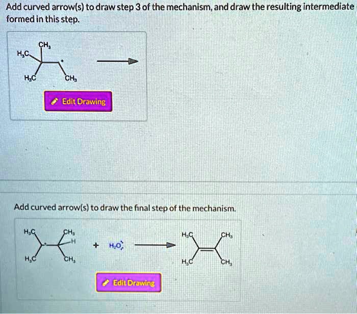 SOLVED: Add curved arrows to draw step 3 of the mechanism, and draw the resulting intermediate ...