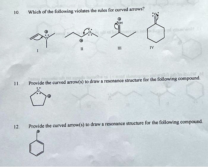 SOLVED: 10. Which of the following violates the rules for curved arrows ...