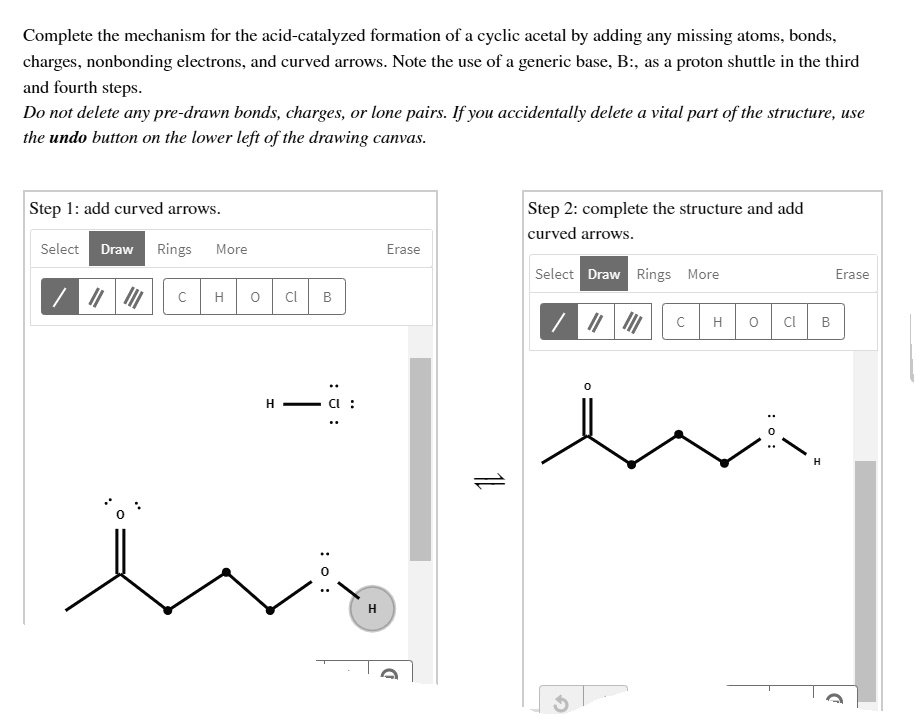 SOLVED: Complete the mechanism for the acid-catalyzed formation of a cyclic acetal by adding any ...