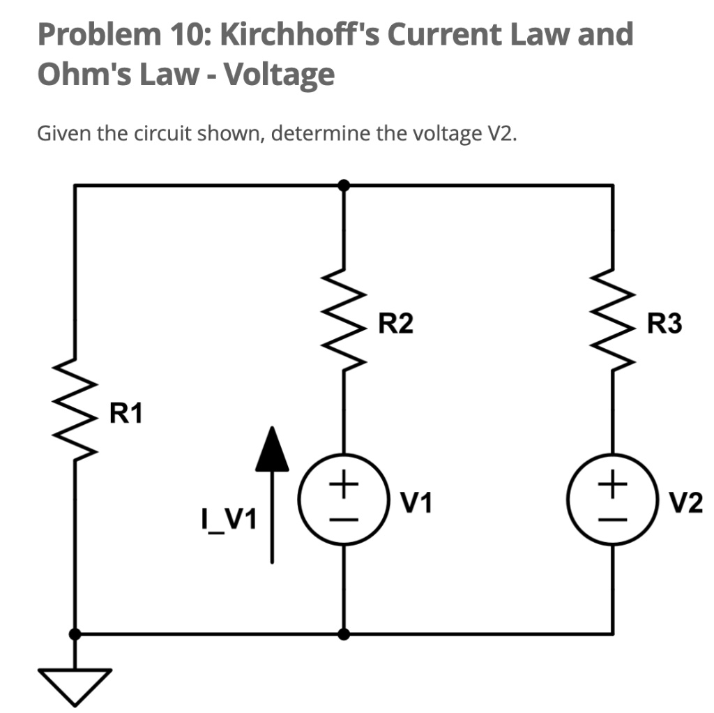 Problem 10: Kirchhoff's Current Law and Ohm's Law - Voltage Given the circuit shown, determine ...