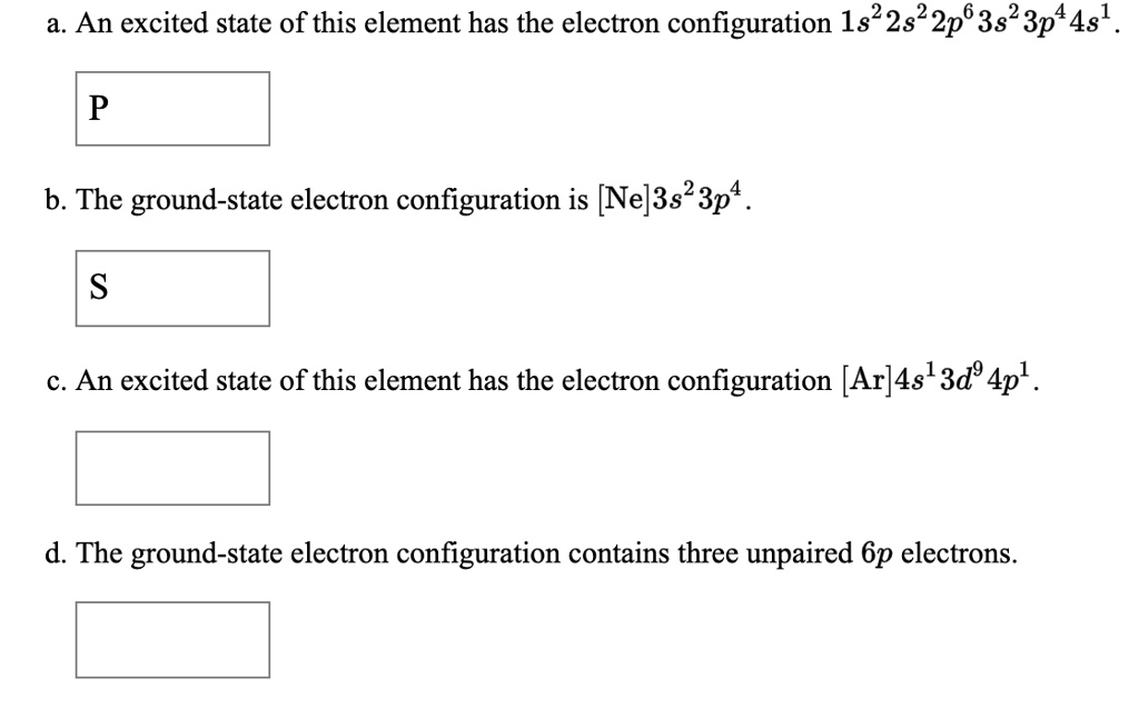 SOLVED: a. An excited state of this element has the electron configuration 182 282 2p6 382 ...