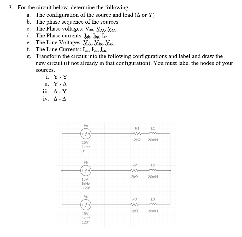 3. For the circuit below, determine the following: a. The configuration of the source and load ...