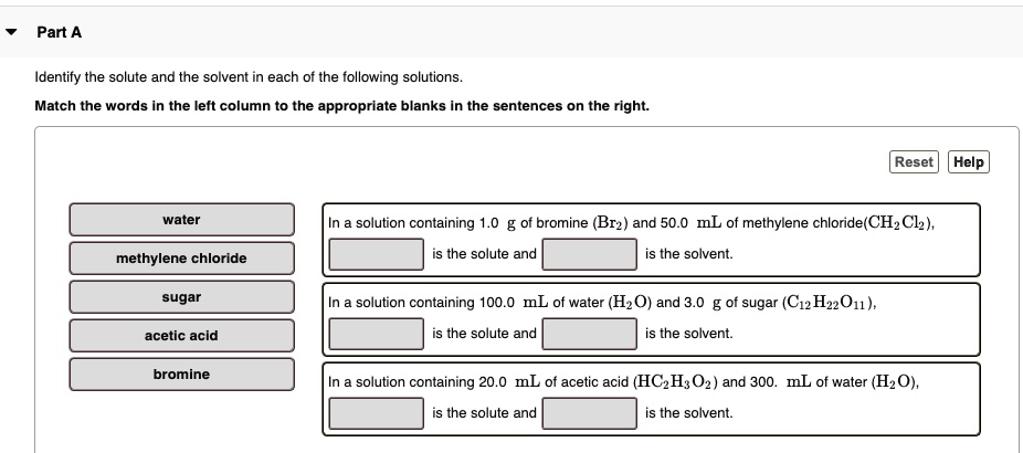 SOLVED: Part A Identify the solute and the solvent in each of the ...