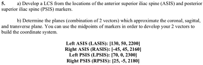 SOLVED: 5. a) Develop a LCS from the locations of the anterior superior ...
