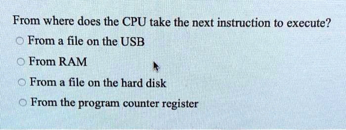 VIDEO solution: From where does the CPU take the next instruction to ...