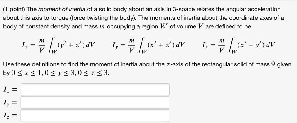 Solved Point The Moment Of Inertia Of A Solid Body About An Axis In 3 Space Relates The Angular