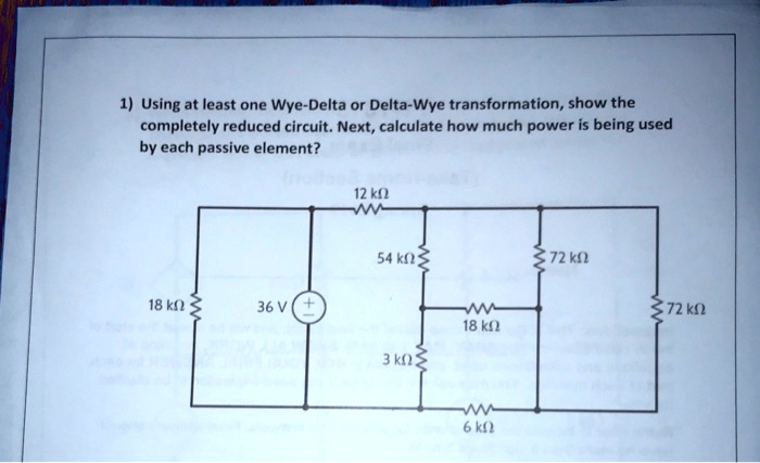 SOLVED: Using at least one Wye-Delta or Delta-Wye transformation, show the completely reduced ...