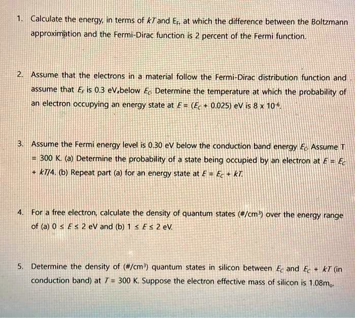 SOLVED: Calculate the energy in terms of kT and Ef at which the difference between the Boltzmann ...
