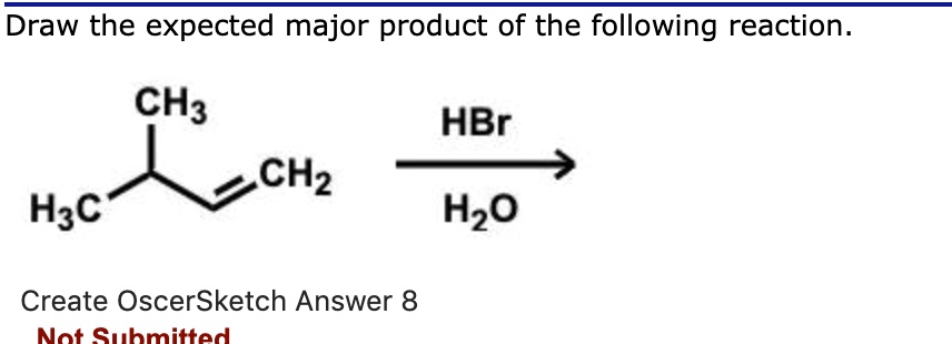 SOLVED: Draw the expected major product of the following reaction ...