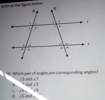 SOLVED: Refer to the- figure below: 0. Which pair 5 of angles are ...