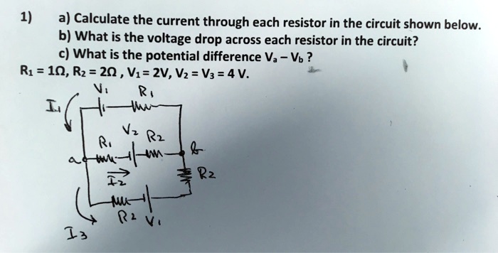 SOLVED: 1) a) Calculate the current through each resistor in the circuit shown below. b) What is ...