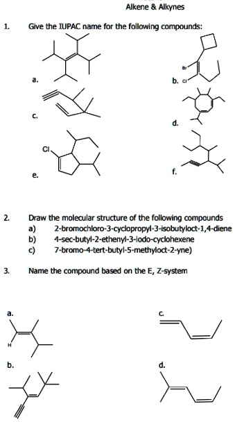SOLVED: Question 1-3: Alkenes and Alkynes Give the IUPAC name for the following compounds: Draw ...